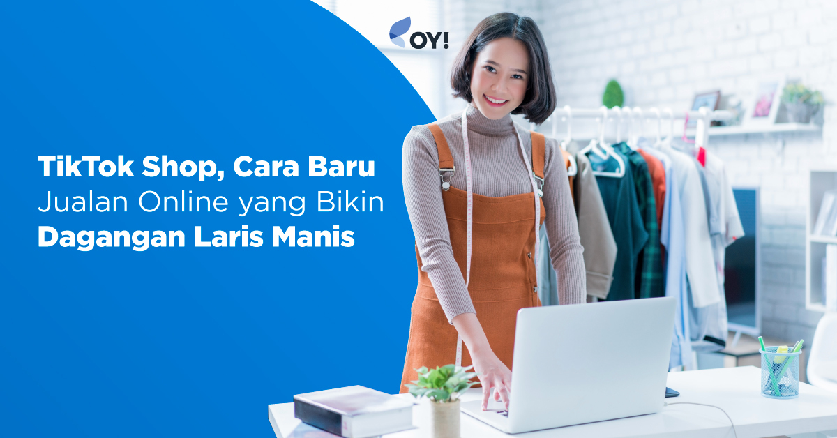 TikTok Shop, Cara Baru Jualan Online yang Bikin Dagangan Laris Manis